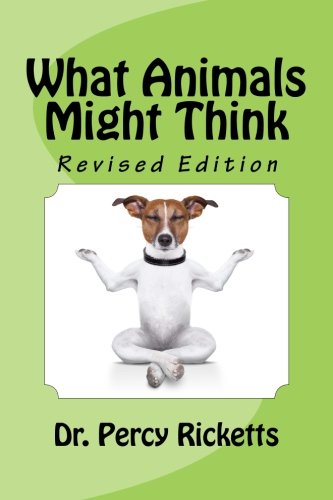 What Animals Might Think by Percy Ricketts | Goodreads