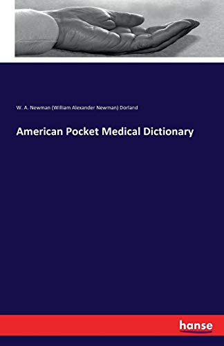 American Pocket Medical Dictionary by W.A. Newman Dorland | Goodreads