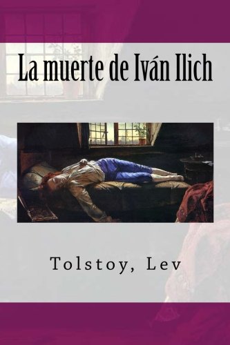 La Muerte de Ivan Ilich by Leo Tolstoy | Goodreads