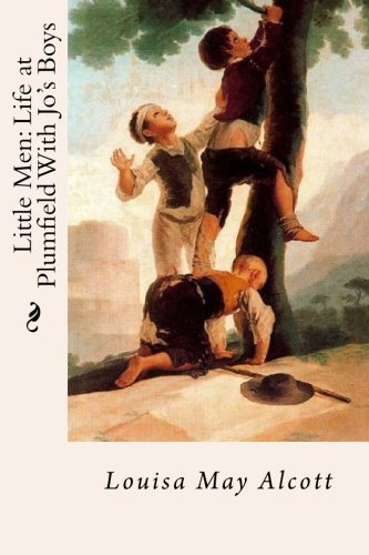 Little Men: Life at Plumfield with Jo's Boys by Louisa May Alcott ...