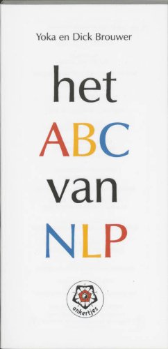 het ABC van NLP (ankertjeserie,#211) by Yoka Brouwer Dick Brouwer | Goodreads