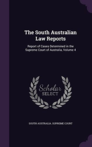 The South Australian Law Reports: Report of Cases Determined in the ...