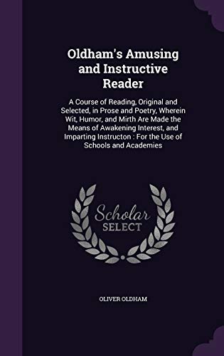 Oldham's Amusing and Instructive Reader: A Course of Reading, Original ...