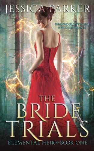 The Bride Trials (Elemental Heir) by Jessica Parker | Goodreads