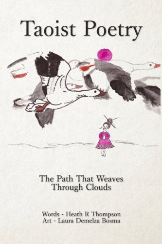 Taoist Poetry: The Path That Weaves Through Clouds by Heath R Thompson ...