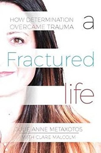A Fractured Life: How Determination Overcame Trauma by Julie Anne ...
