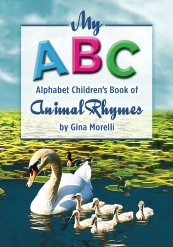 My ABC Alphabet Children's Book of Animal Rhymes by Gina Morelli ...