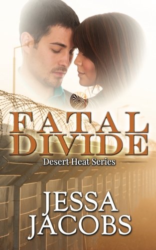 Fatal Divide (Desert Heat) (Volume 2) by Jessa Jacobs | Goodreads
