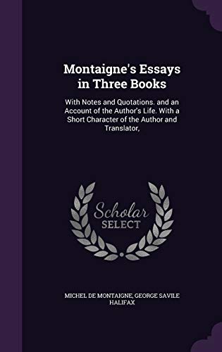 Montaigne's Essays in Three Books: With Notes and Quotations. and an ...