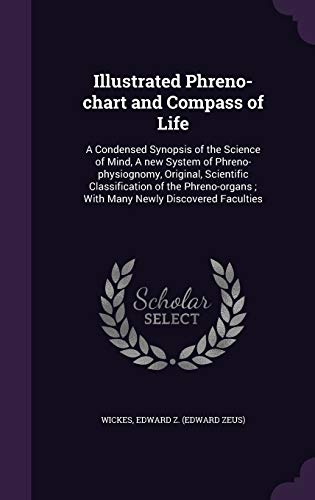 Illustrated Phreno-chart and Compass of Life: A Condensed Synopsis of ...