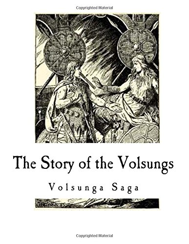 The Story of the Volsungs: Vösunga Saga by Anonymous | Goodreads