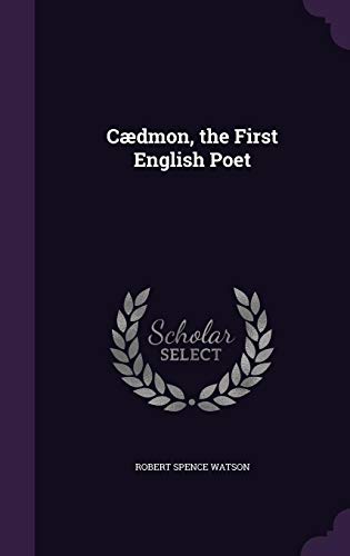 Cædmon, the First English Poet by Robert Spence Watson | Goodreads