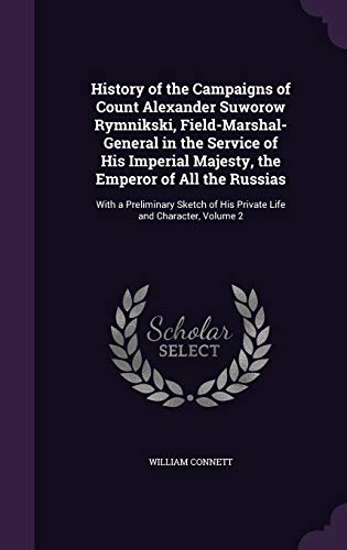 History of the Campaigns of Count Alexander Suworow Rymnikski, Field ...