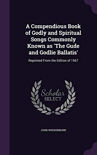 A Compendious Book of Godly and Spiritual Songs commonly known as 'The ...