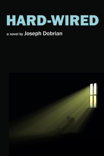 Hard-Wired by Joseph Dobrian | Goodreads