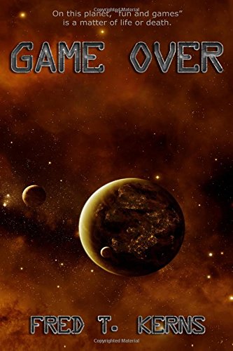 Game over (Voyages of the Mae Jemison) by Fred T. Kerns | Goodreads