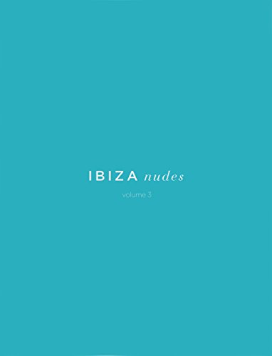 Ibiza Nudes Vol. 3 by Gatehouse Publishing | Goodreads