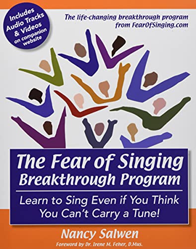 The Fear of Singing Breakthrough Program: Learn to Sing Even if You ...