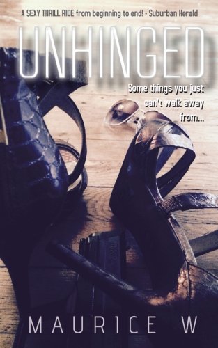Unhinged by Maurice W | Goodreads