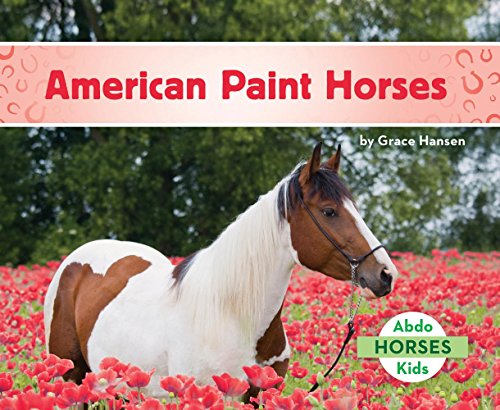 American Paint Horses (Horses Set 1 (Ak)) by Grace Hansen | Goodreads