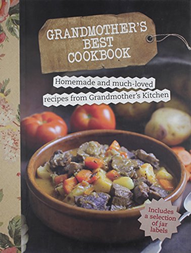 Grandmother's Best Cookbook: Homemade and Much-Loved Recipes from ...