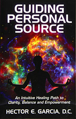 Guiding Personal Source: An Intuitive Healing Path to Clarity, Balance ...