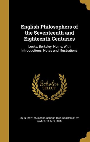 English Philosophers of the Seventeenth and Eighteenth Centuries: Locke ...