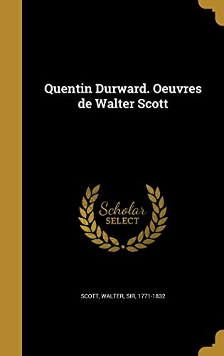 Quentin Durward. Oeuvres de Walter Scott by Walter Scott | Goodreads