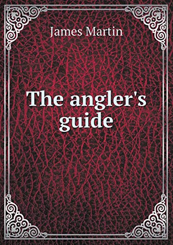 The angler's guide by James Martin III | Goodreads