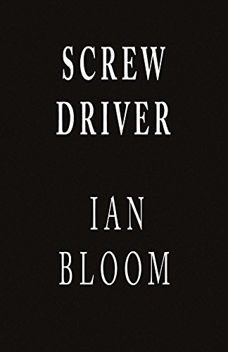 Screwdriver by Ian Bloom | Goodreads