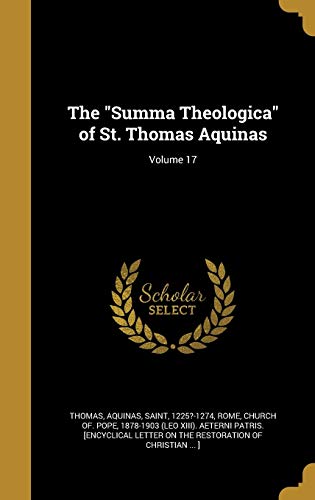 The "Summa Theologica" of St. Thomas Aquinas; Volume 17 by Thomas ...