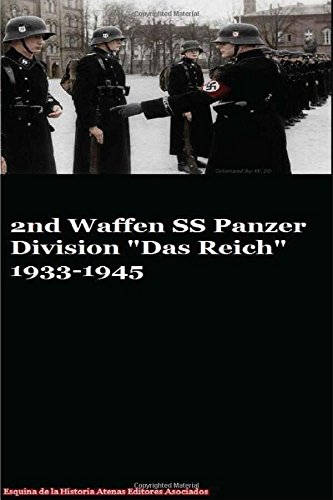 2nd Waffen SS Panzer Division "Das Reich" 1933-1945 by Mr Gustavo ...