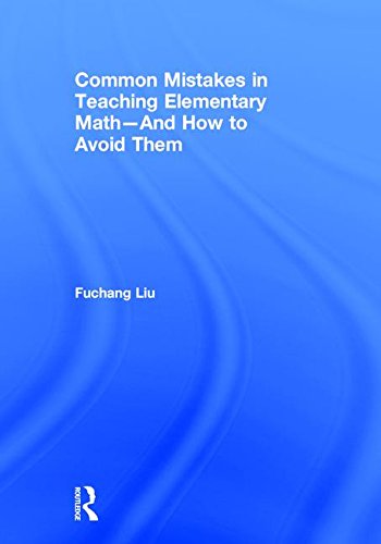 Common Mistakes In Teaching Elementary Math And How To Avoid Them And