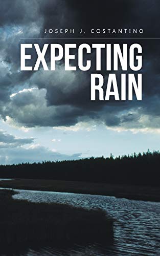 Expecting Rain by Joseph J. Costantino | Goodreads