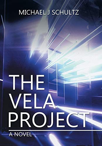 The Vela Project by Michael J. Schultz | Goodreads