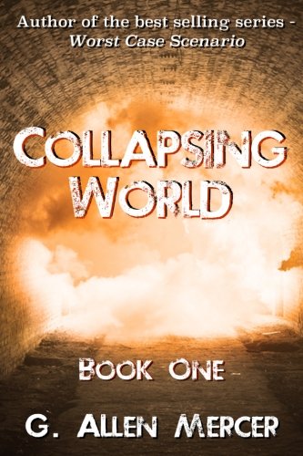 Collapsing World: Book 1 by G Allen Mercer | Goodreads