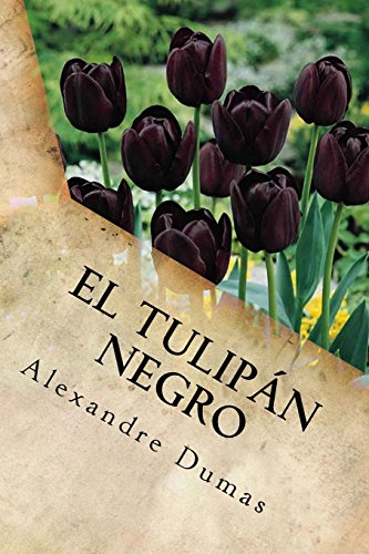 El Tulipán Negro (Spanish Edition) by Alexandre Dumas | Goodreads