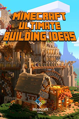 Minecraft: Ultimate Building Ideas Book: Amazing Building Ideas and ...