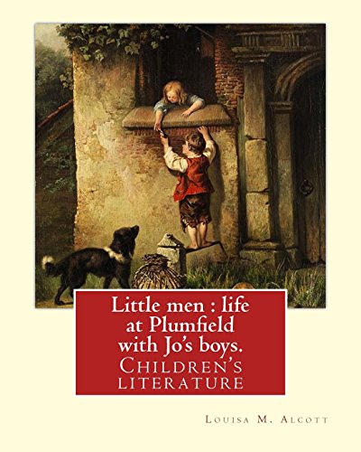 Little Men: Life at Plumfield With Jo's Boys by Louisa May Alcott ...