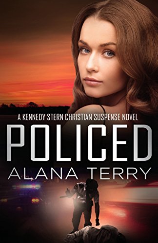 Policed (A Kennedy Stern Christian Suspense Novel) by Alana Terry ...