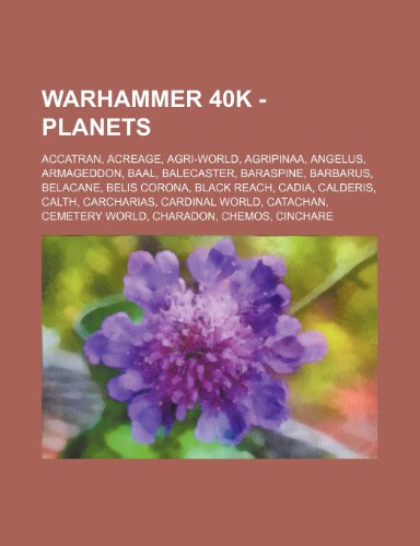 Warhammer 40k - Planets: Accatran, Acreage, Agri-World, Agripinaa ...