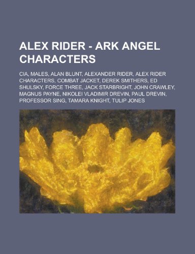 Alex Rider - Ark Angel Characters: CIA, Males, Alan Blunt, Alexander ...