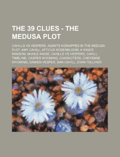 The 39 Clues - The Medusa Plot: Cahills Vs Vespers, Agents Kidnapped in ...