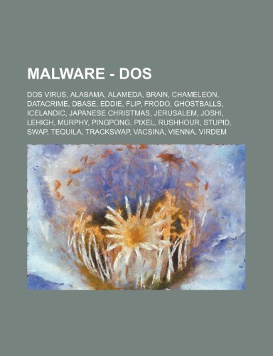 Malware - DOS: DOS Virus, Alabama, Alameda, Brain, Chameleon, Datacrime ...