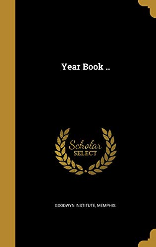 Year Book .. by Memphis Goodwyn Institute | Goodreads