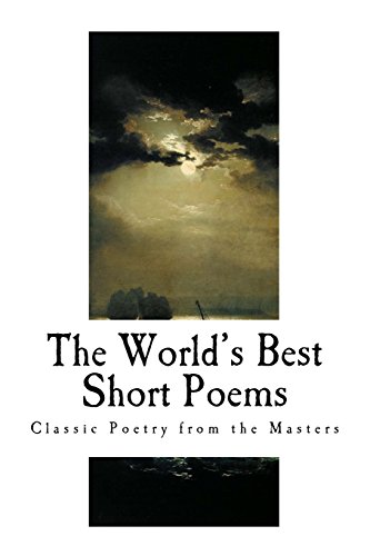 The World's Best Short Poems: Classic Poetry by Various | Goodreads