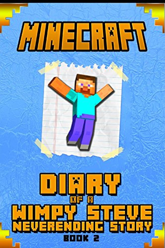 Minecraft: Diary of a Wimpy Steve Neverending Story Book 2: An ...