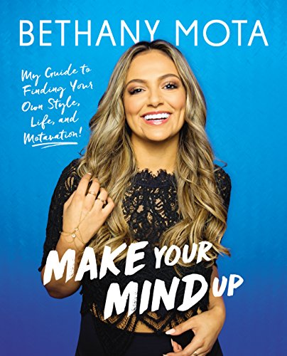 Make Your Mind Up by Bethany Mota | Goodreads