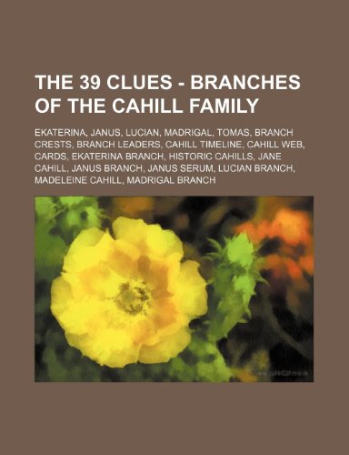 The 39 Clues - Branches of the Cahill Family: Ekaterina, Janus, Lucian ...