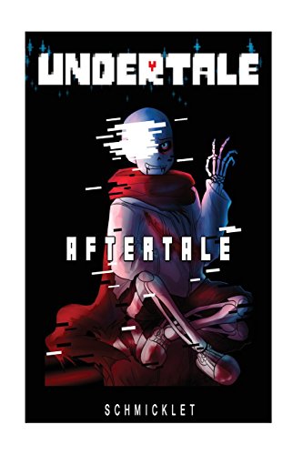 Undertale: Aftertale by SCHMICKLET | Goodreads